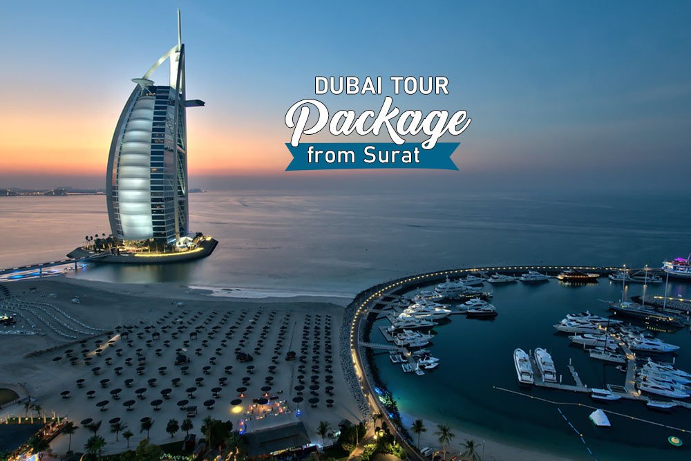Dubai Tour Package from Surat at 2024 Best Price