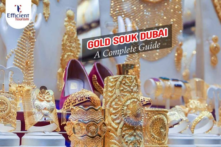 Gold Souk Dubai: A Complete Guide, Timing, Things to Do